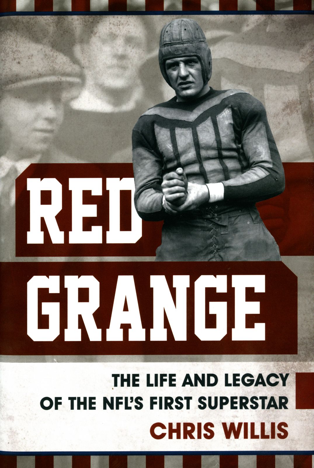Red Grange: The Life and Legacy of the NFL’s First Superstar by Chris ...